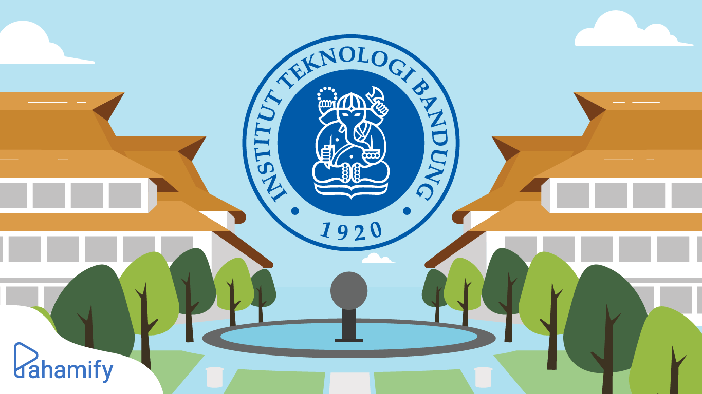 Kenapa Harus Kuliah di ITB? Ini Dia 5 Alasannya - Pahamify